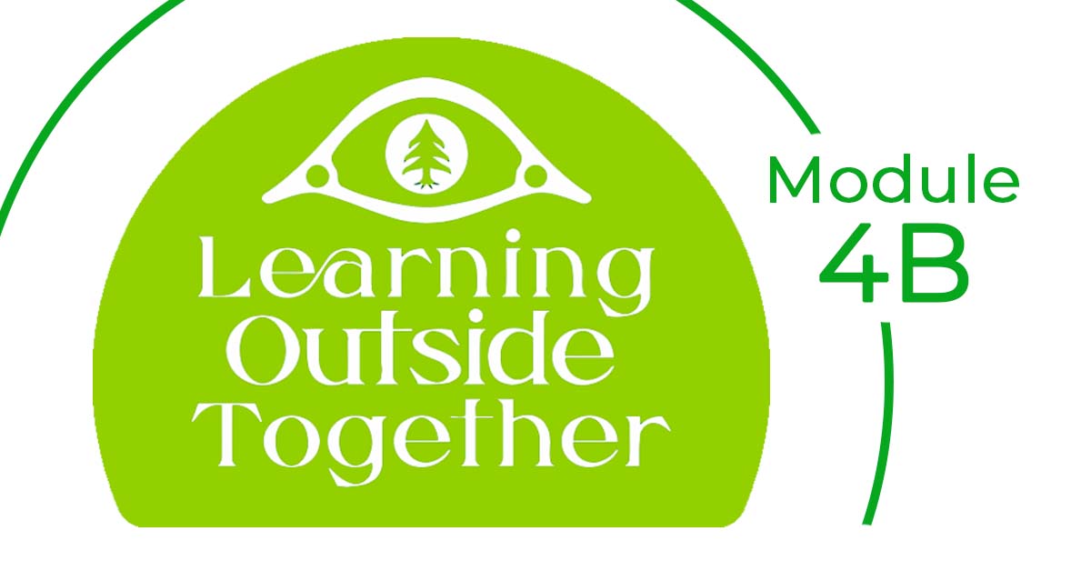 Learning Outside Together Module 4b (optional): Digging deeper into ...
